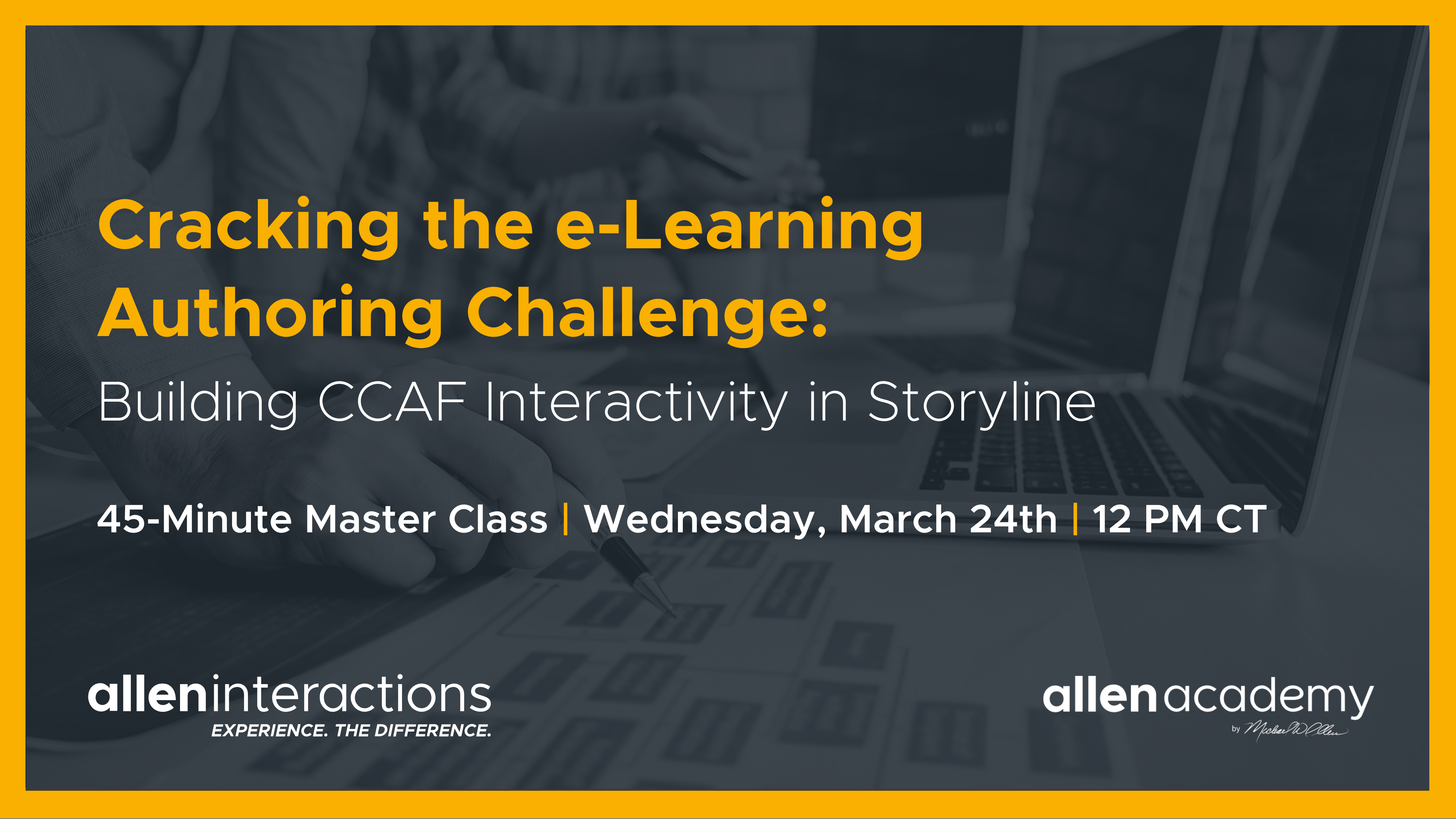 Allen Interactions | Master Class: Cracking the e-Learning Authoring Challenge: Building CCAF ...